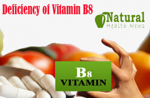 Vitamin B8 Deficiency, Symptoms, Sources and Applications