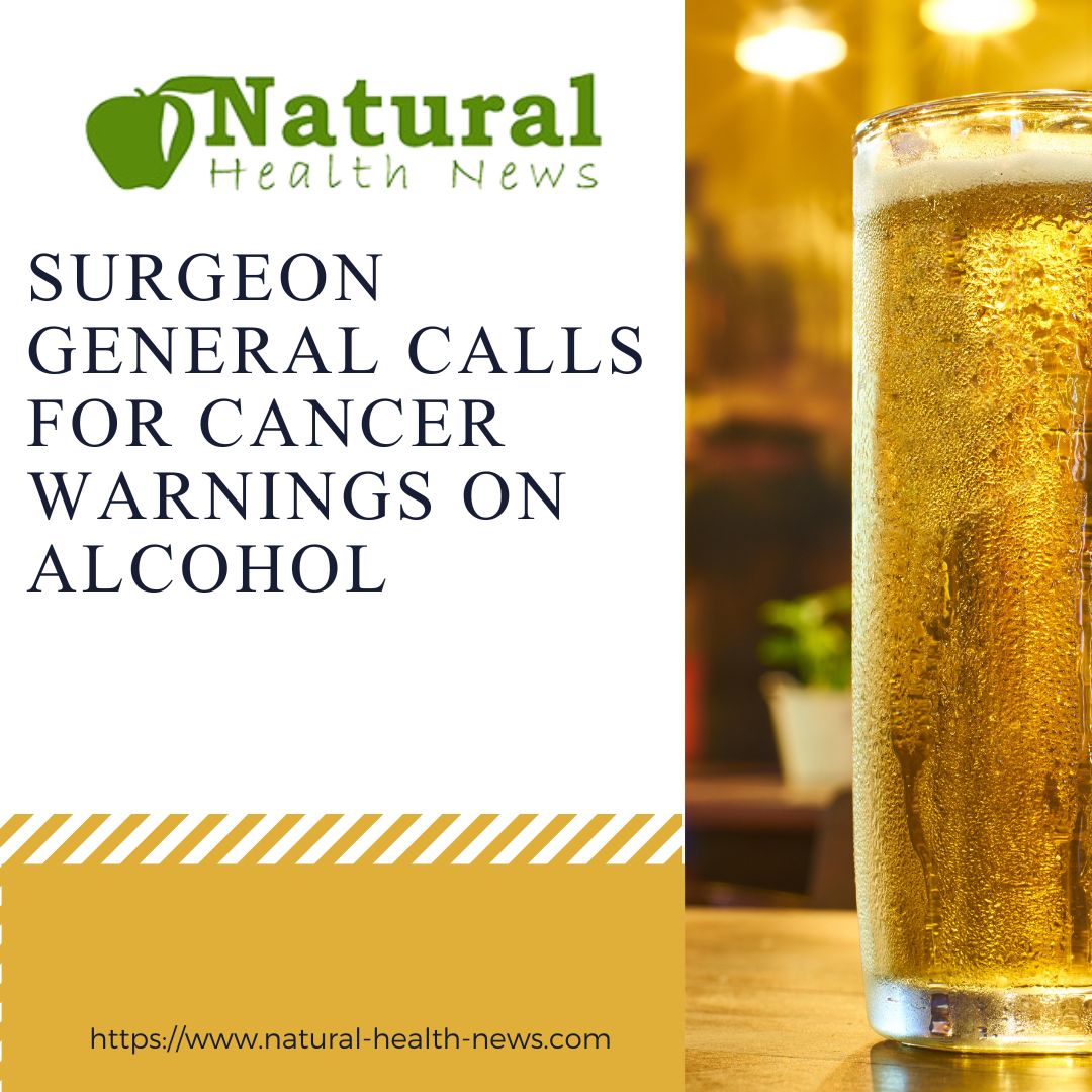 Surgeon General Calls for Cancer Warnings on Alcohol - Natural Health News