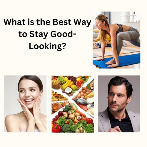 What is the Best Way to Stay Good-Looking? - Natural Health News